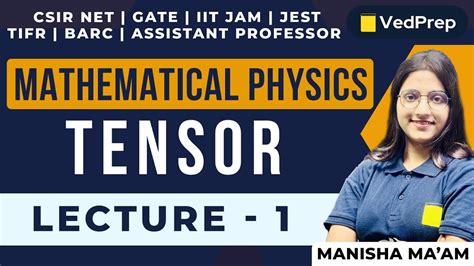 Tensor Mathematical Physics Csir Net Gate Iit Jam Tifr Lec
