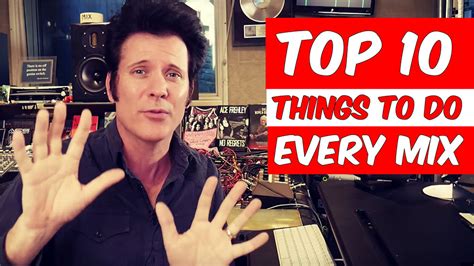 Top 10 Things To Do Every Mix - Produce Like A Pro