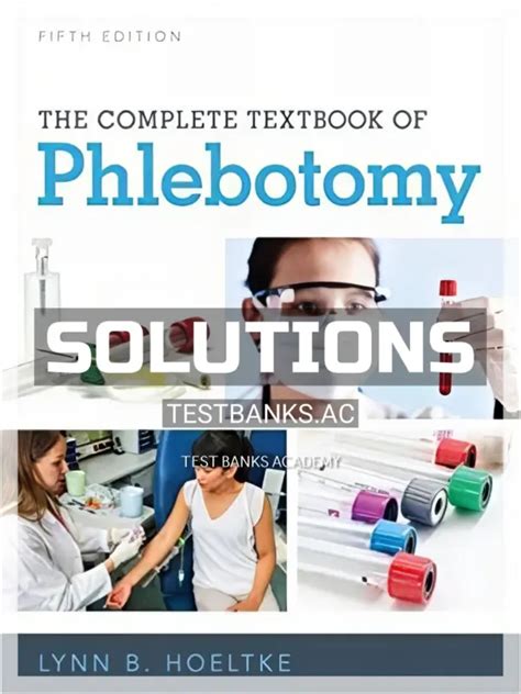 Solutions Manual For Complete Textbook Of Phlebotomy 5th Edition By Hoeltke