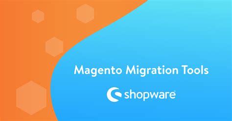Magento Migration Tool How To Move To A New Ecommerce Platform Shopware