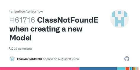 Classnotfoundexception When Creating A New Model · Issue 61716 · Tensorflowtensorflow · Github