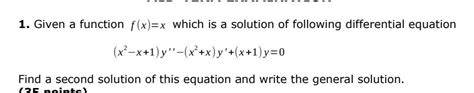 Solved Given A Function F X X Which Is A Solution Of Chegg