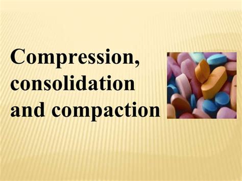 Compression And Compaction 4rth Prof Pptx