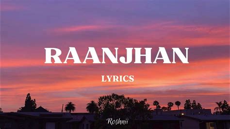 Raanjhan (lyrics) Do Patti | Parampara Tandon - YouTube