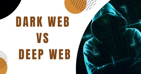 deep web vs dark web 4 key differences you should know