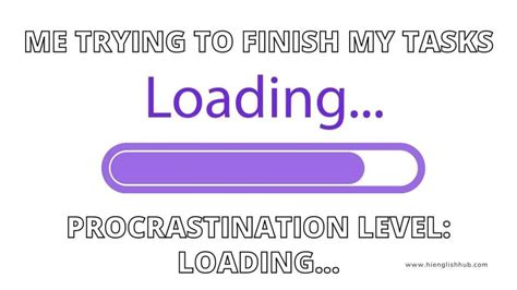 Procrastination Why We Delay And How To Stop Funny Memes Quotes