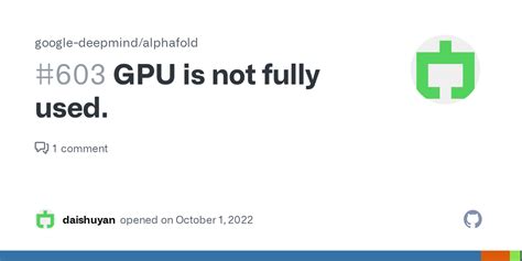 GPU Is Not Fully Used Issue Google Deepmind Alphafold GitHub