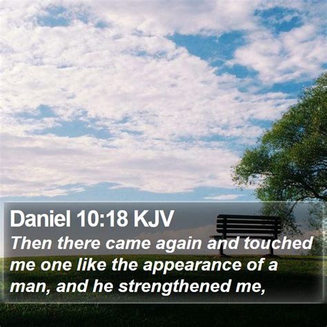 Daniel 10 18 Kjv Then There Came Again And Touched Me One Like The