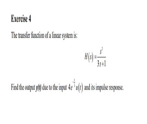 Solved Exercise The Transfer Function Of A Linear System Chegg