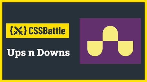 Css Battle Ups N Downs Target 4 Css Challenge Youtube