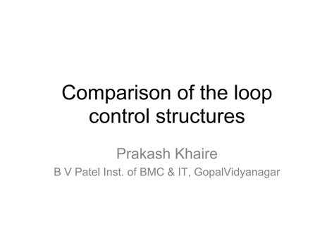 Lecture15 Comparisonoftheloopcontrolstructuresppt