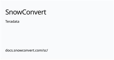 Teradata Snowconvert