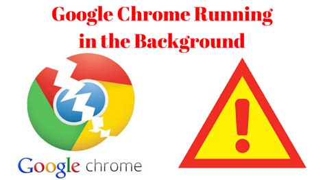 How To Permanently Stop Google Chrome From Running In The Background