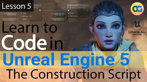 Learn To Code In Ue5 5 The Construction Script Youtube