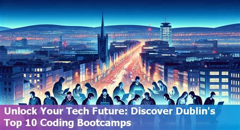 Top 10 Best Coding Bootcamps In Dublin Ireland To Jumpstart Your Tech