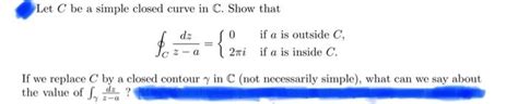 solved let c be a simple closed curve in c show that