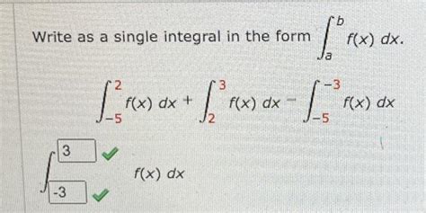 Solved Write A Single Integral In The Form Integral A To B