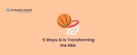 Ways AI Is Transforming The NBA