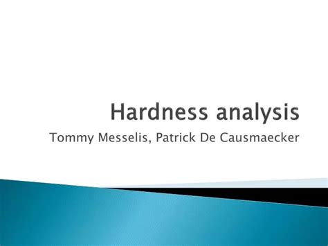 Ppt Hardness Analysis Powerpoint Presentation Free Download Id2777214
