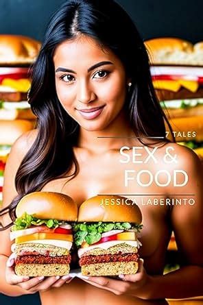 Sex And Food Hot And Steamy Tales Kindle Edition By Laberinto Jessica Literature