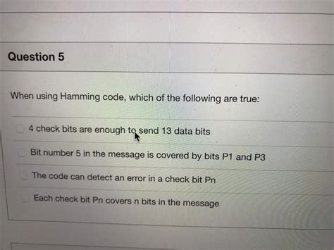 Solved Question 5 When Using Hamming Code Which Of The