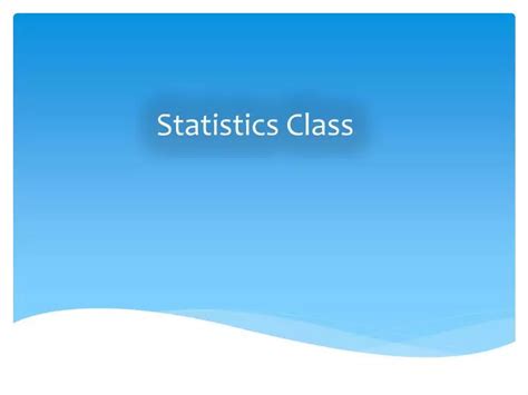 Ppt Statistics Class Powerpoint Presentation Free Download Id3189322