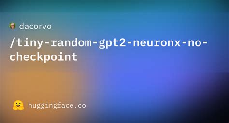 Dacorvo Tiny Random Gpt Neuronx No Checkpoint Hugging Face