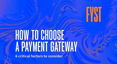 Choosing A Payment Gateway For E Commerce 6 Critical Aspects To Consider Fintech Schweiz