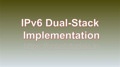 Ipv6 Dual Stack Implementation Ccna Tutorials