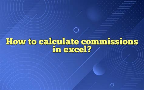 How To Calculate Commissions In Excel