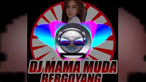 Dj Aku Suka Body Mama Muda Viral Youtube