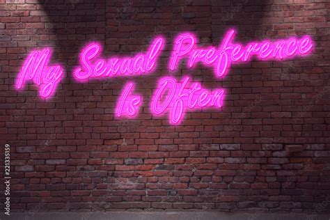 Neon Lettering My Sexual Preference Is Often Stock Photo Adobe Stock