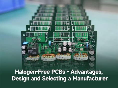 Halogen Free Pcb Advantages Design And Selecting A Manufacturer