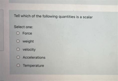 Solved Tell Which Of The Following Quantities Is A Scalar Chegg Com