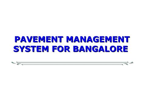 Pavement Management System For Bangalore Ppt