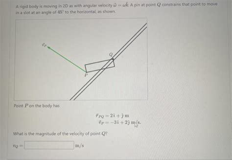Solved A Rigid Body Is Moving In D As With Angular Velocity Chegg