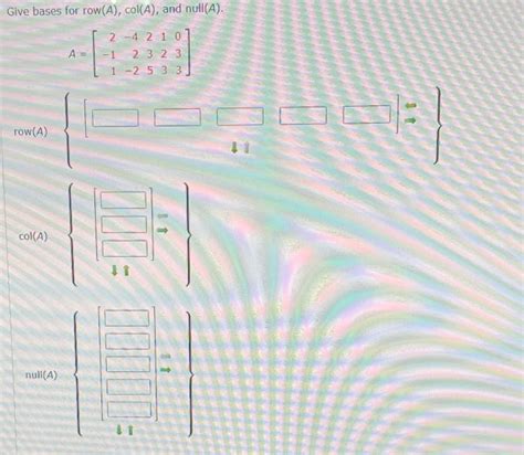 solved give bases for row a col a and null a 1 А 2 4 2