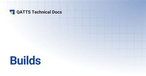builds qatts technical docs