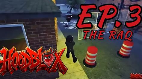 Hoodblox Ep3 The Raq Hoodbloxgaming Roblox Youtube