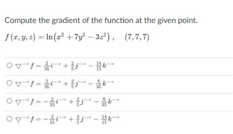 solved compute the gradient of the function at the given