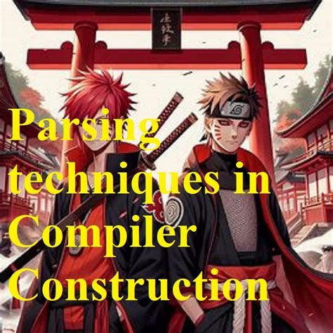 Parsing Techniques In Compiler Construction