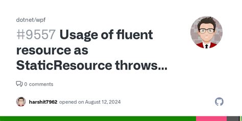 Usage Of Fluent Resource As Staticresource Throws Xamlparseexception · Issue 9557 · Dotnet Wpf