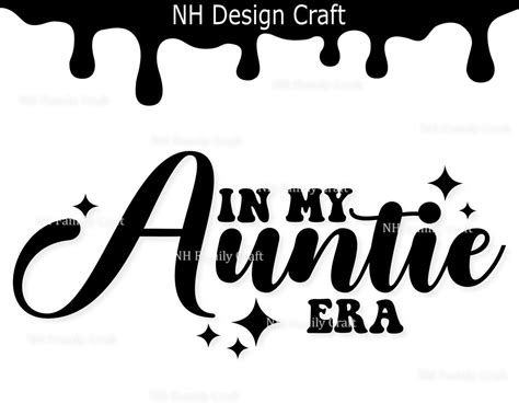 Auntie Svg In My Auntie Era Svg Aunt Svg Auntie Shirt Svg Trendy Svg Gift For Aunt Funny