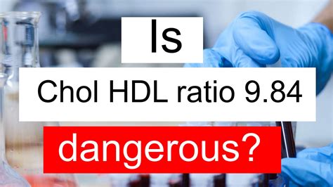 Is Chol Hdl Ratio 9 84 High Normal Or Dangerous What Does Cholesterol Hdl Ratio Level 9 84 Mean