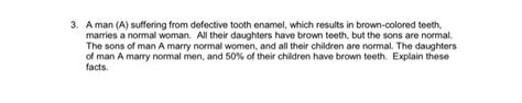 Solved 3 A Man A Suffering From Defective Tooth Enamel