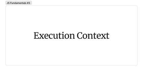 3 Execution Context The Execution Context Is The… By Cata Mar