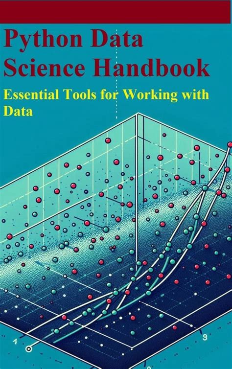 Python Data Science Handbook Explore Powerful Tools For Working With Data