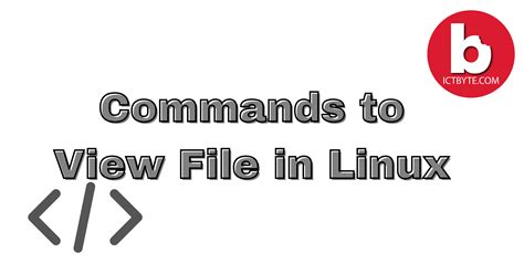 5 Commands To View The Content Of A File In Linux Ict Byte