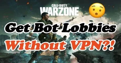 How To Easily Get Bot Lobbies With A Warzone VPN
