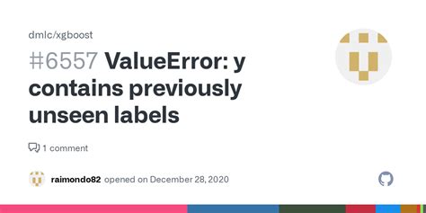 valueerror y contains previously unseen labels · issue 6557 · dmlc